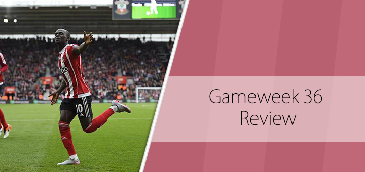 Gameweek 36 Review - Fantasy Premier League Tips - FPL Updates